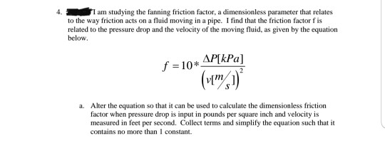 Solved I am studying the fanning friction factor, a | Chegg.com