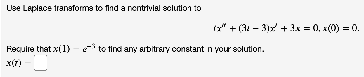 Solved Use Laplace transforms to find a nontrivial solution | Chegg.com