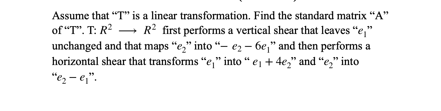 Solved Assume That T Is A Linear Transformation Find