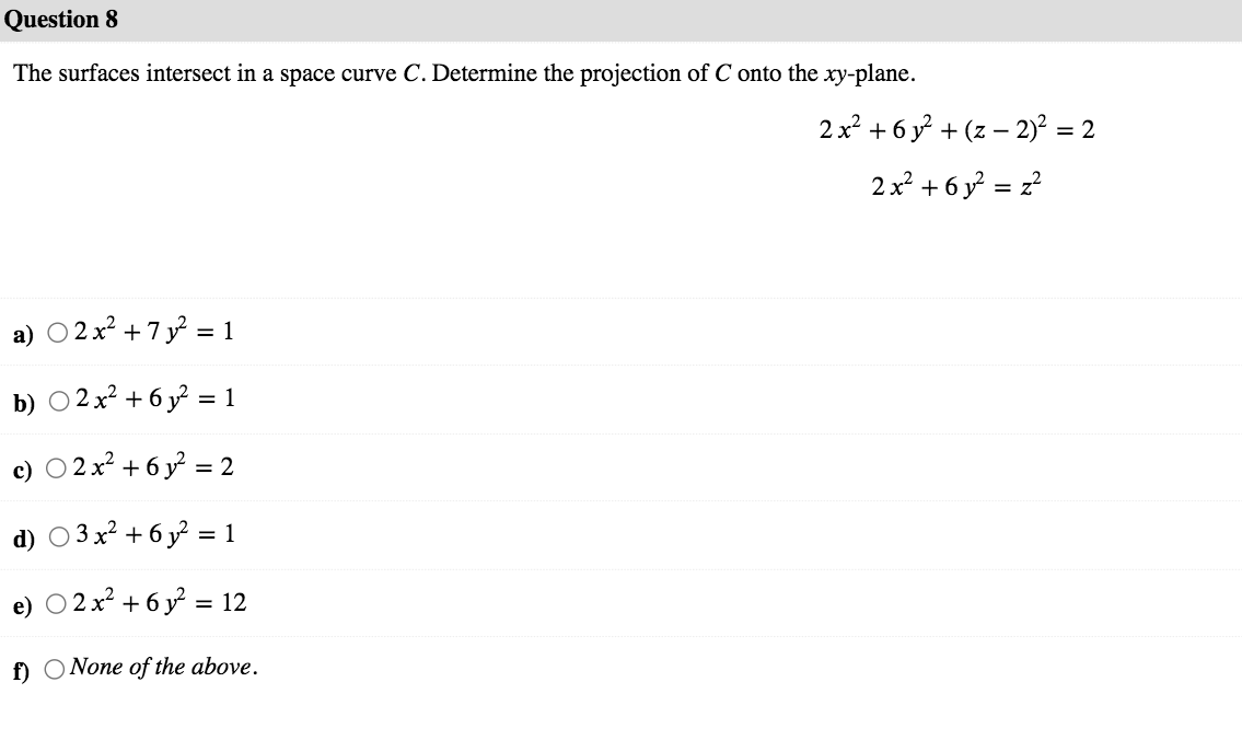 Solved Question 8 The surfaces intersect in a space curve C. | Chegg.com