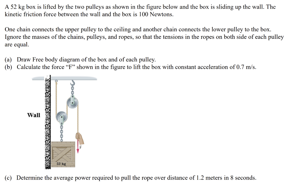 Solved A 52 kg box is lifted by the two pulleys as shown in | Chegg.com