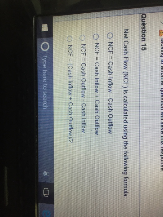 Solved Question 15 Net Cash Flow (NCF) is calculated using | Chegg.com