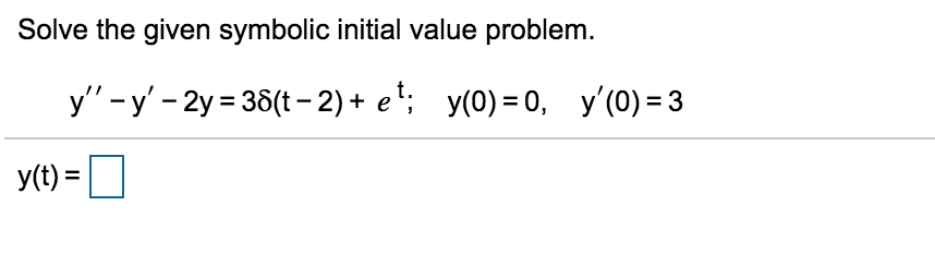 Solved Solve the given symbolic initial value problem. y'' + | Chegg.com