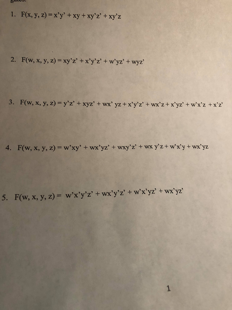 Solved 1. F(x, y, z) = x'y' + xy + xyz' + xyz 2. F(w, x, y, | Chegg.com