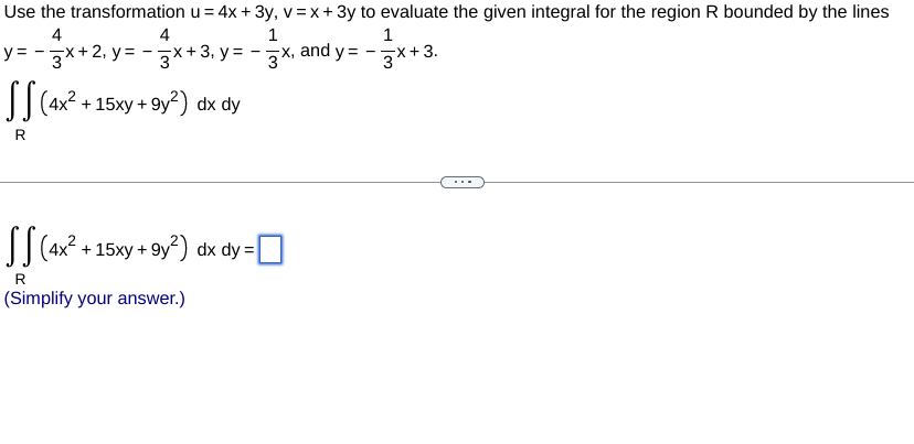 Solved Use the transformation u=4x+3y,v=x+3y to evaluate the | Chegg.com