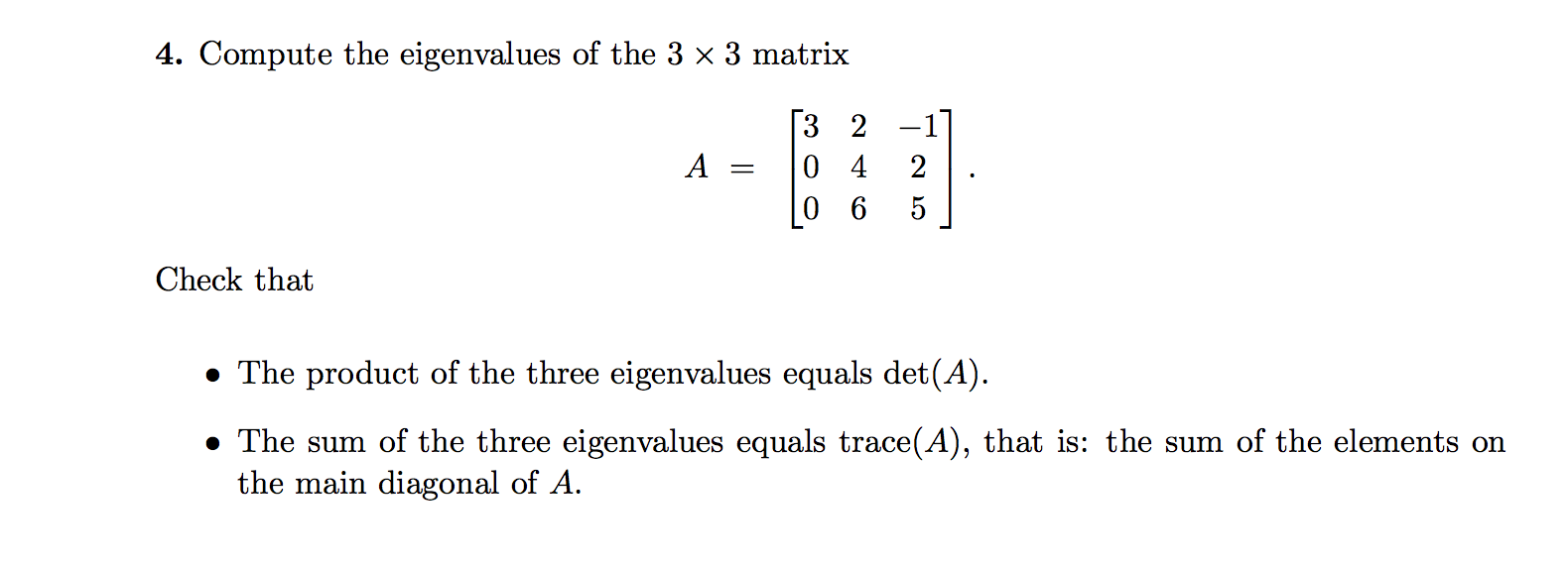 Solved 4. Compute the eigenvalues of the 3 x 3 matrix A = [3 | Chegg.com