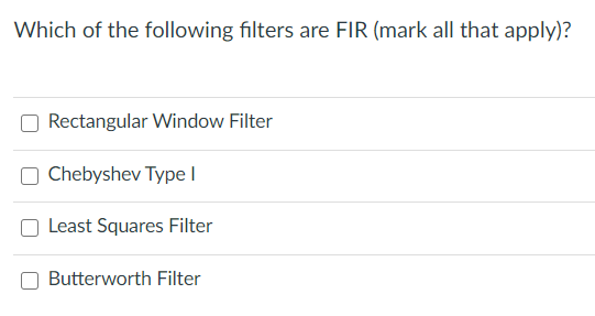 Solved Which of the following filters are FIR (mark all that | Chegg.com