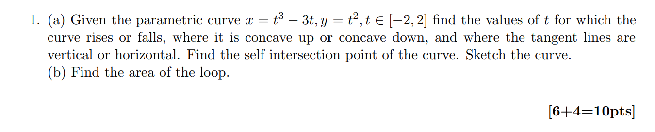 Solved 1. (a) Given the parametric curve x = t3 – 3t, y = | Chegg.com
