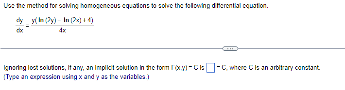 Solved dxdy=4xy(ln(2y)−ln(2x)+4) Ignoring lost solutions, if | Chegg.com