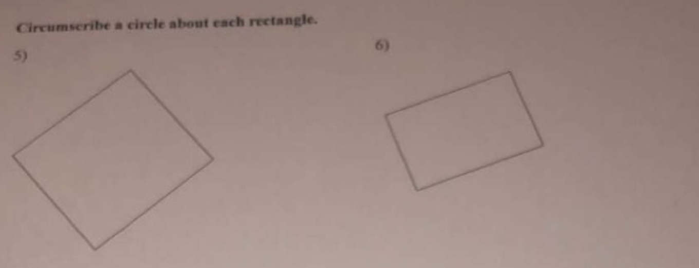 Solved Circumscribe a circle about each rectangle. 5) | Chegg.com