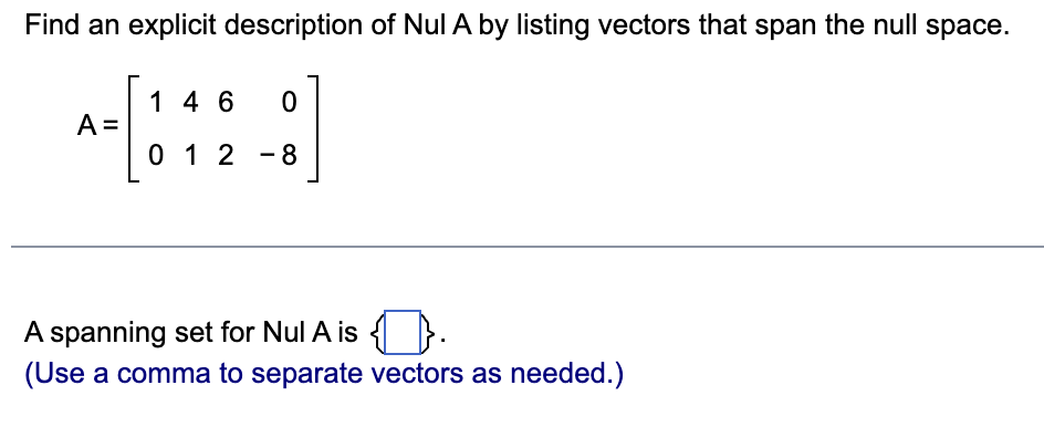 Solved Find an explicit description of Nul A by listing | Chegg.com