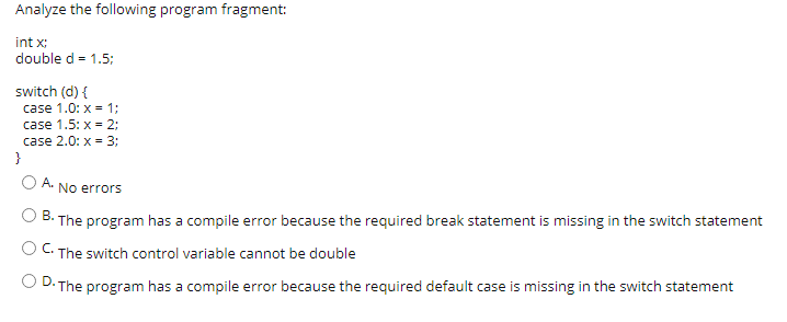 Solved Analyze the following program fragment: int x; double | Chegg.com