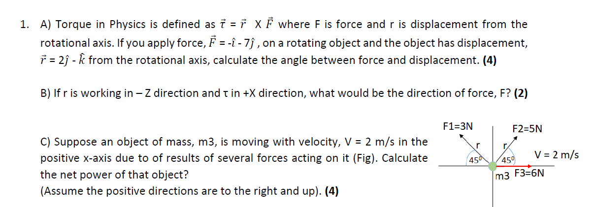 Solved 1. A) Torque in Physics is defined as i = ŕ X Ě where | Chegg.com