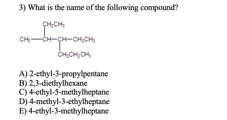 Solved 3) What is the name of the following compound? CH2CH3 | Chegg.com
