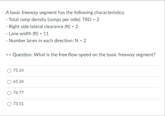 Solved A basic freeway segment has the following | Chegg.com