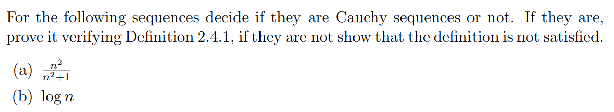 Solved For the following sequences decide if they are Cauchy | Chegg.com