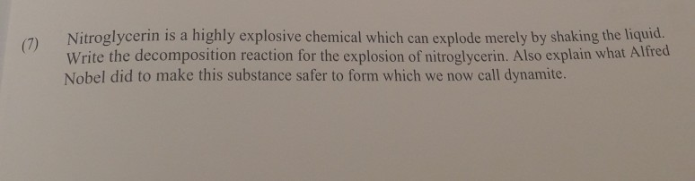 Solved 7 Nitroglycerin is a highly explosive chemical which | Chegg.com