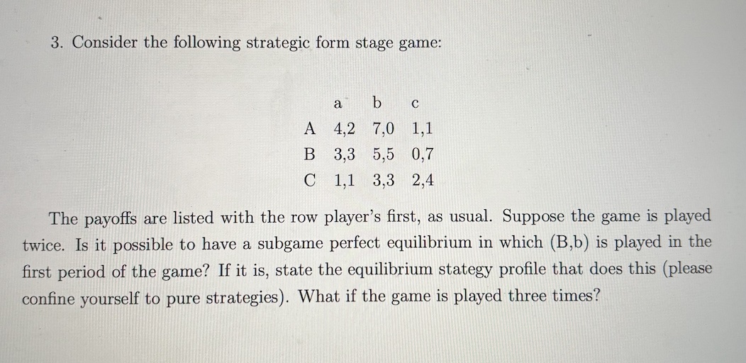 Solved Consider the following strategic form stage game:The | Chegg.com