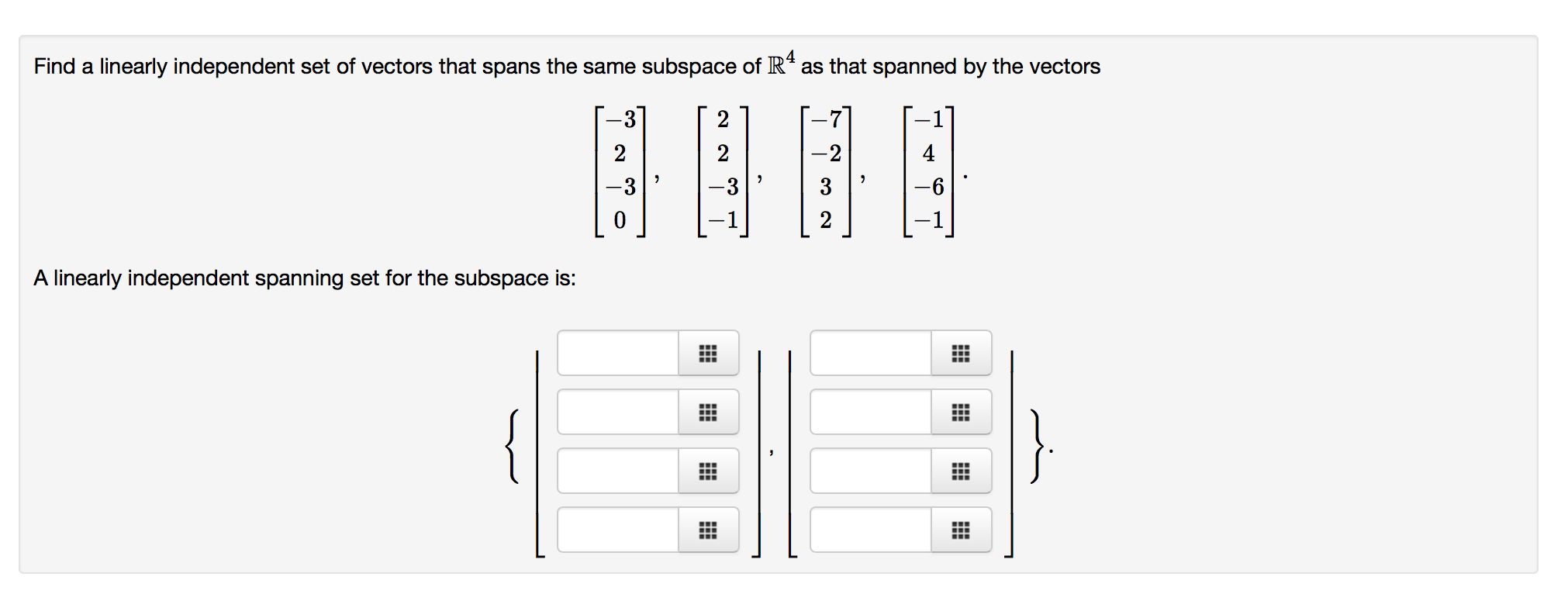 Solved Find a linearly independent set of vectors that spans | Chegg.com