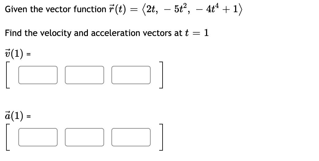 Solved Given the vector function r(t) = (2t, – 5t”, – 4t4 + | Chegg.com