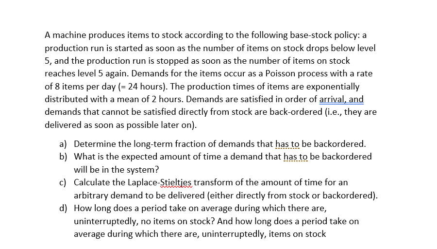Solved ) A machine produces items to stock according to the | Chegg.com