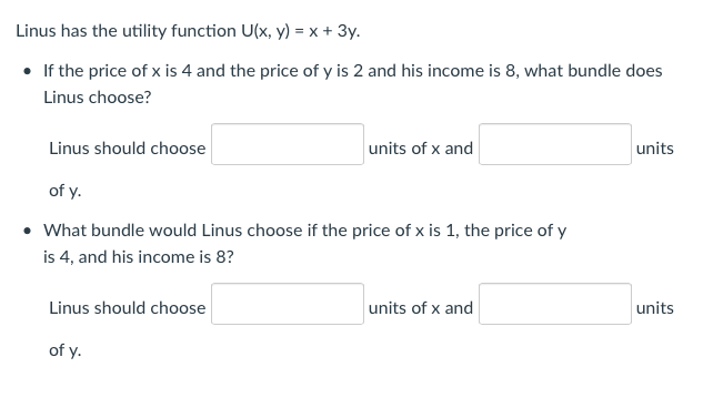 Solved Linus has the utility function U(x, y)x 3y . If the | Chegg.com