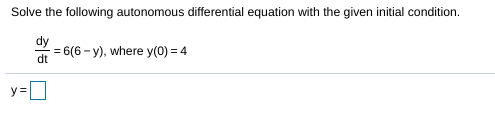 Solved Solve the following autonomous differential equation | Chegg.com