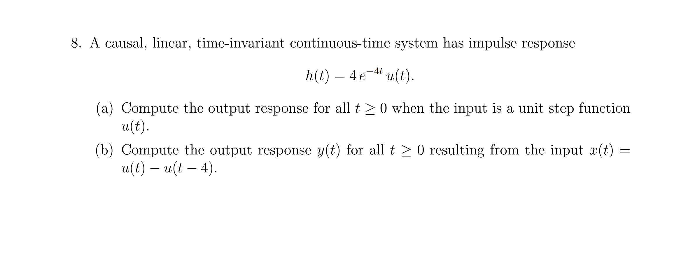 Solved 8. A causal, linear, time-invariant continuous-time | Chegg.com