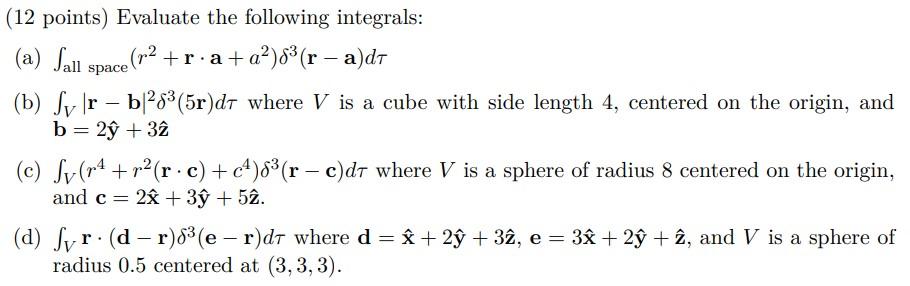 Solved (12 points) Evaluate the following integrals: (a) | Chegg.com