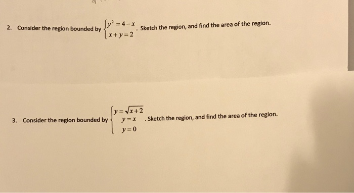 Solved 2. Consider the region bounded by . Sketch the | Chegg.com Solved 2. Consider the region bounded by . Sketch the | Chegg.com