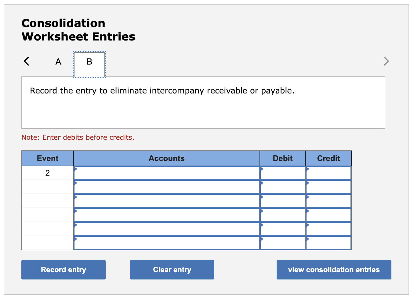 Consolidation Worksheet Entries Record the entry to | Chegg.com