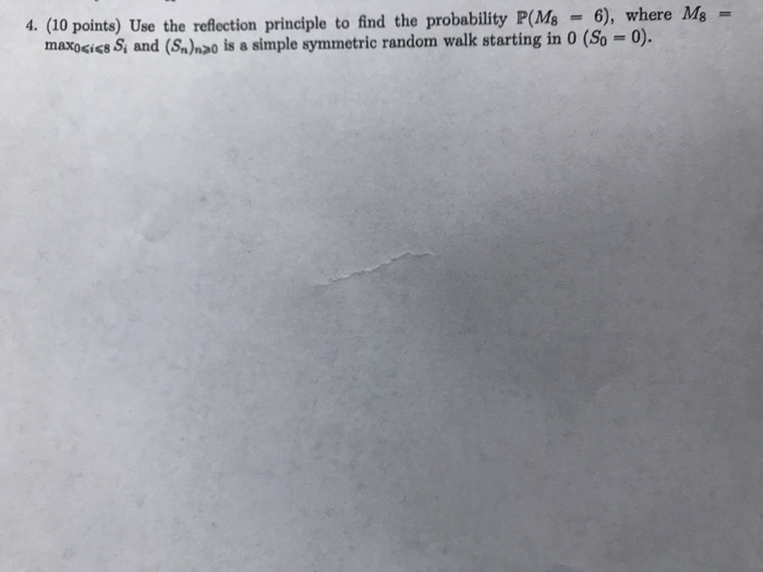 Solved 4. (10 points ) Use the reflection principle to find | Chegg.com
