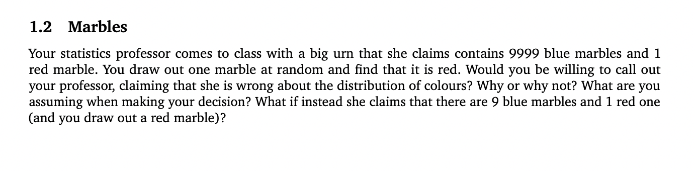 Solved 1.2 Marbles Your statistics professor comes to class | Chegg.com