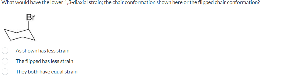 Solved What would have the lower 1,3-diaxial strain; the | Chegg.com