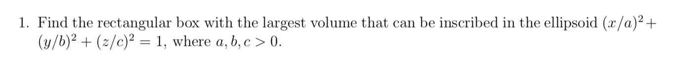 Solved 1. Find the rectangular box with the largest volume | Chegg.com
