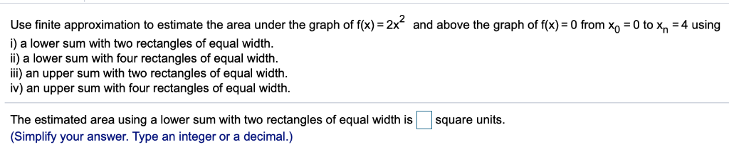 Solved Use finite approximation to estimate the area under | Chegg.com