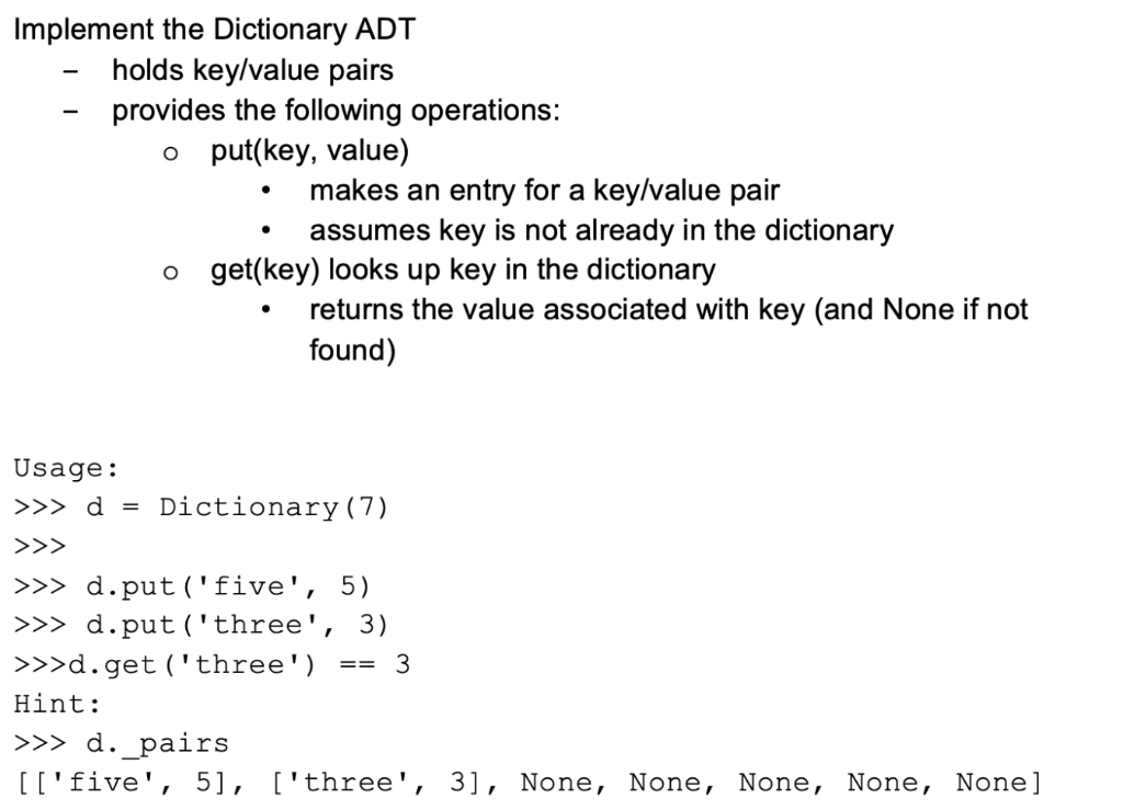 Solved Implement the Dictionary ADT - holds key/value pairs | Chegg.com Solved Implement the Dictionary ADT - holds key/value pairs | Chegg.com