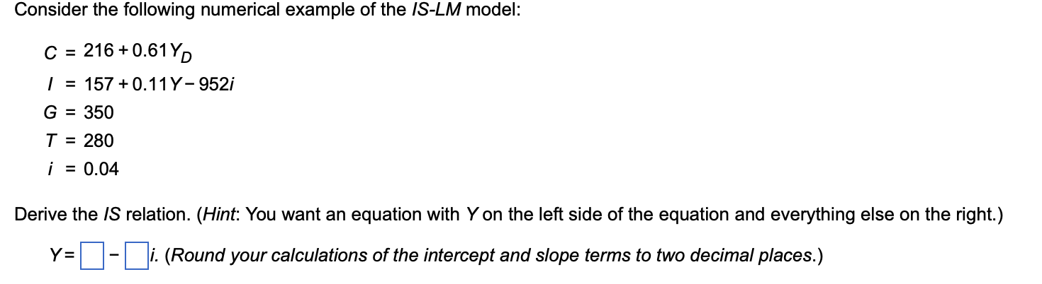 Solved Consider the following numerical example of the IS-LM | Chegg.com