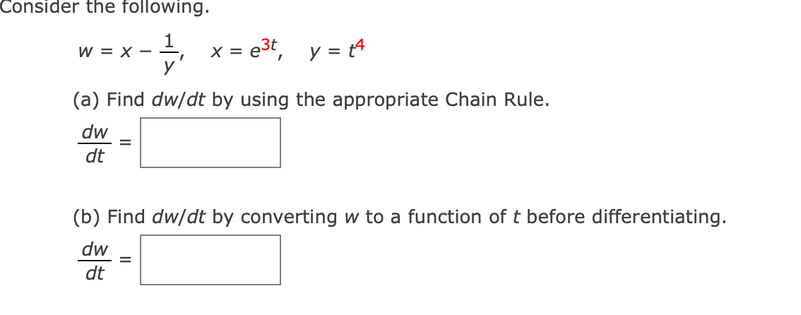 Solved Consider the following. W = X - - 1 x = e3t, y = 14 | Chegg.com