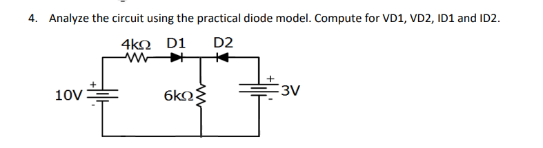 Solved 4. Analyze the circuit using the practical diode | Chegg.com