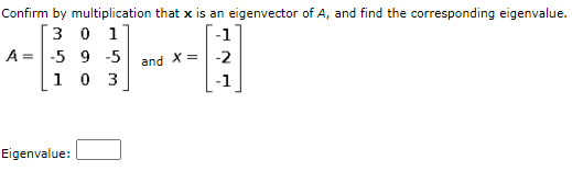 Solved Confirm by multiplication that x is an eigenvector of | Chegg.com