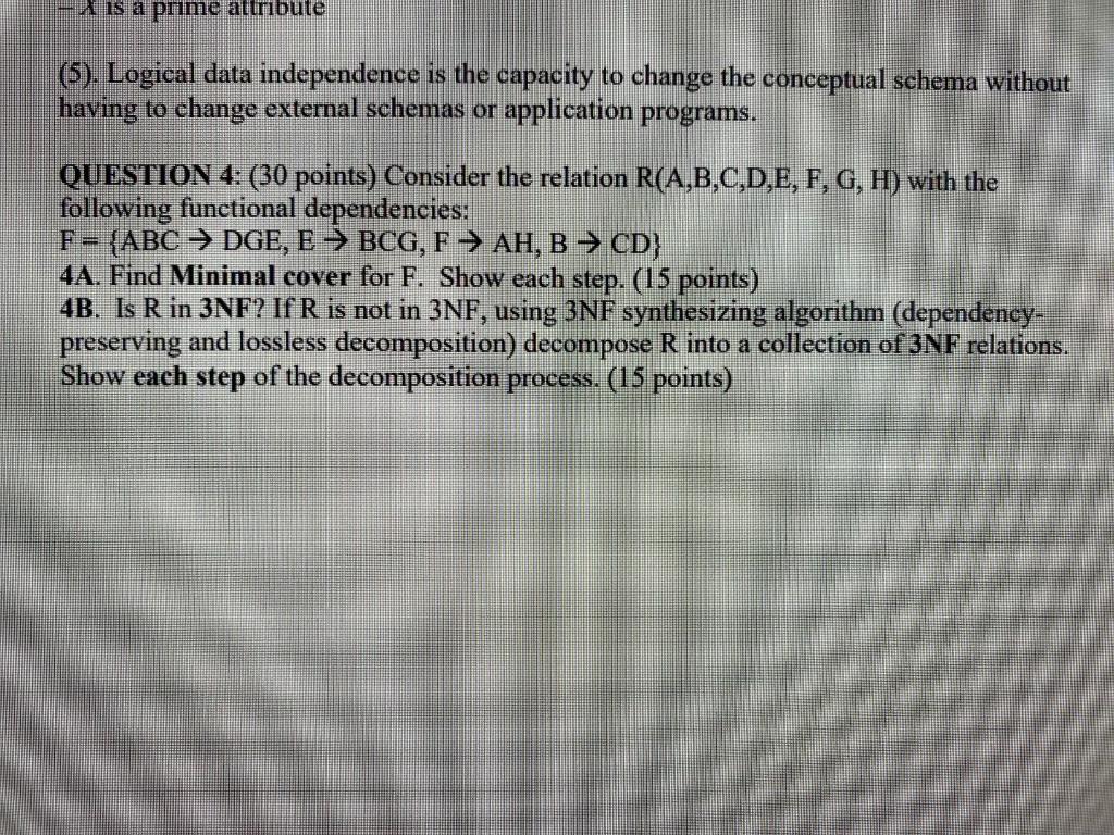 Solved A is a prime attribute (5). Logical data independence | Chegg.com