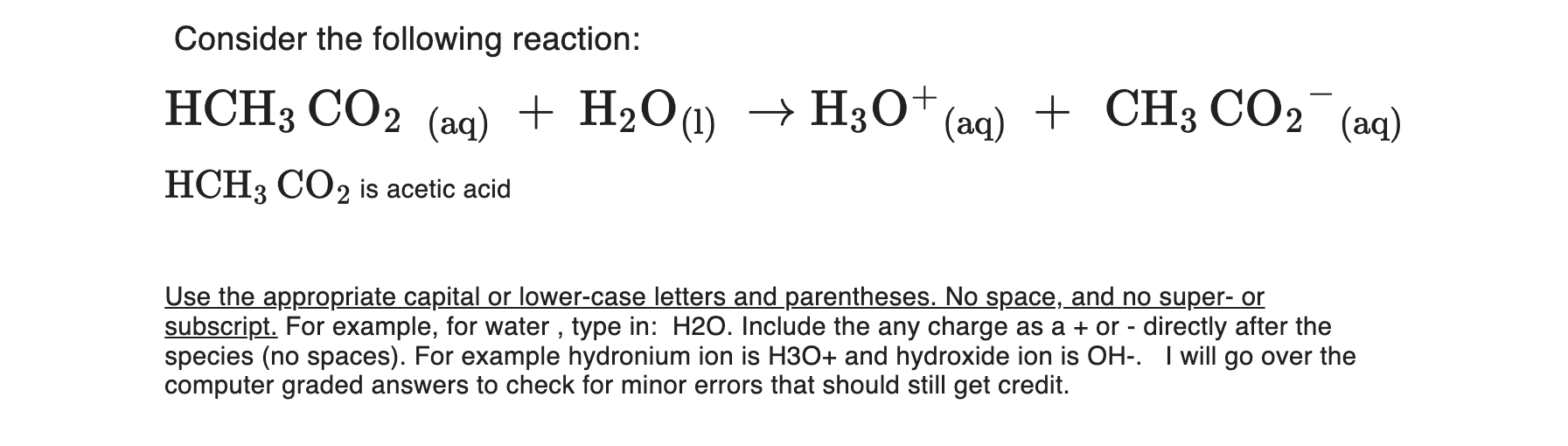 Solved Consider the following reaction: HCH3CO2 (aq) | Chegg.com