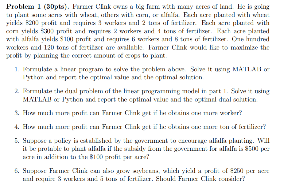 Problem 1 (30pts). Farmer Clink owns a big farm with | Chegg.com