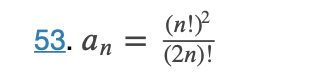 Solved an=(2n)!(n!)2Sn=2n(n+1),n≥11−21+31−41+…In the | Chegg.com