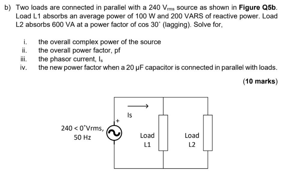 Solved b) Two loads are connected in parallel with a 240 | Chegg.com