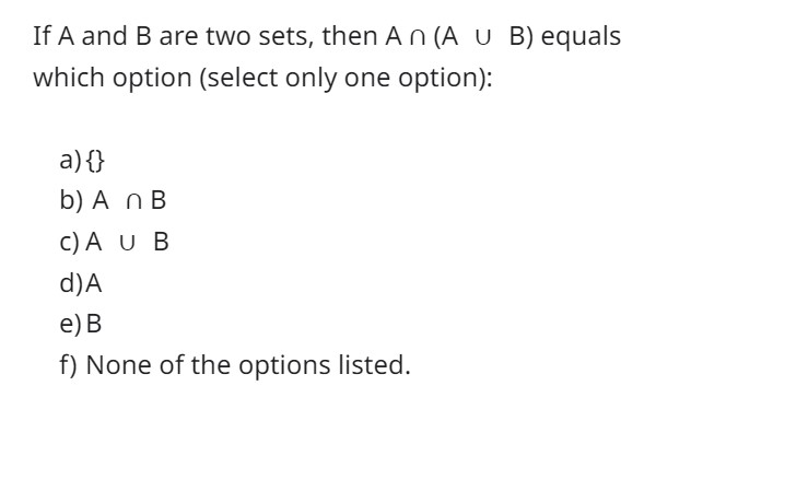 Solved If A and B are two sets, then A∩(A∪B) equals which | Chegg.com
