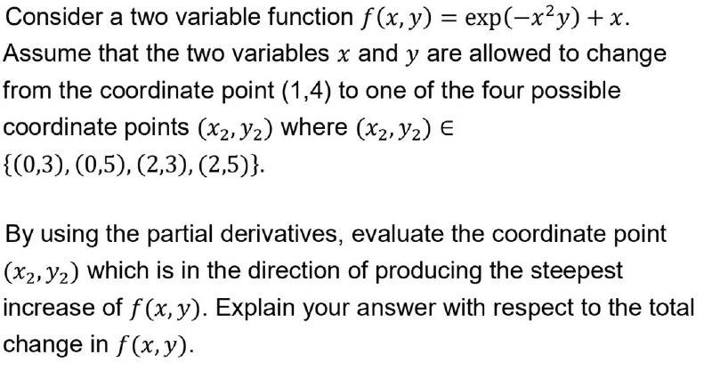 Solved Consider a two variable function f(x,y) = exp(-x+y)+ | Chegg.com