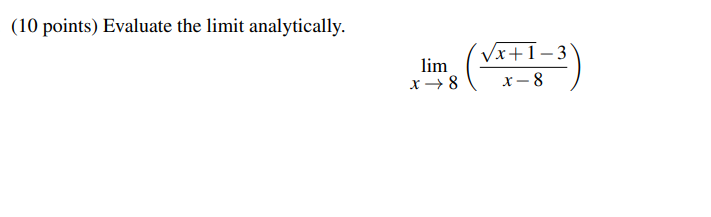 Solved Evaluate the limit analytically.limx→8(x+12-3x-8) | Chegg.com