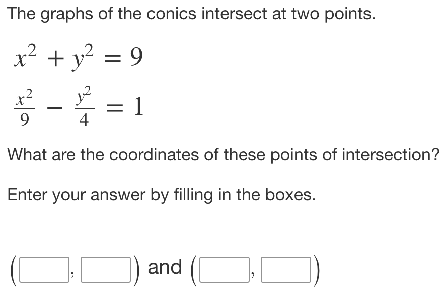 Solved The graphs of the conics intersect at two points. x2 | Chegg.com
